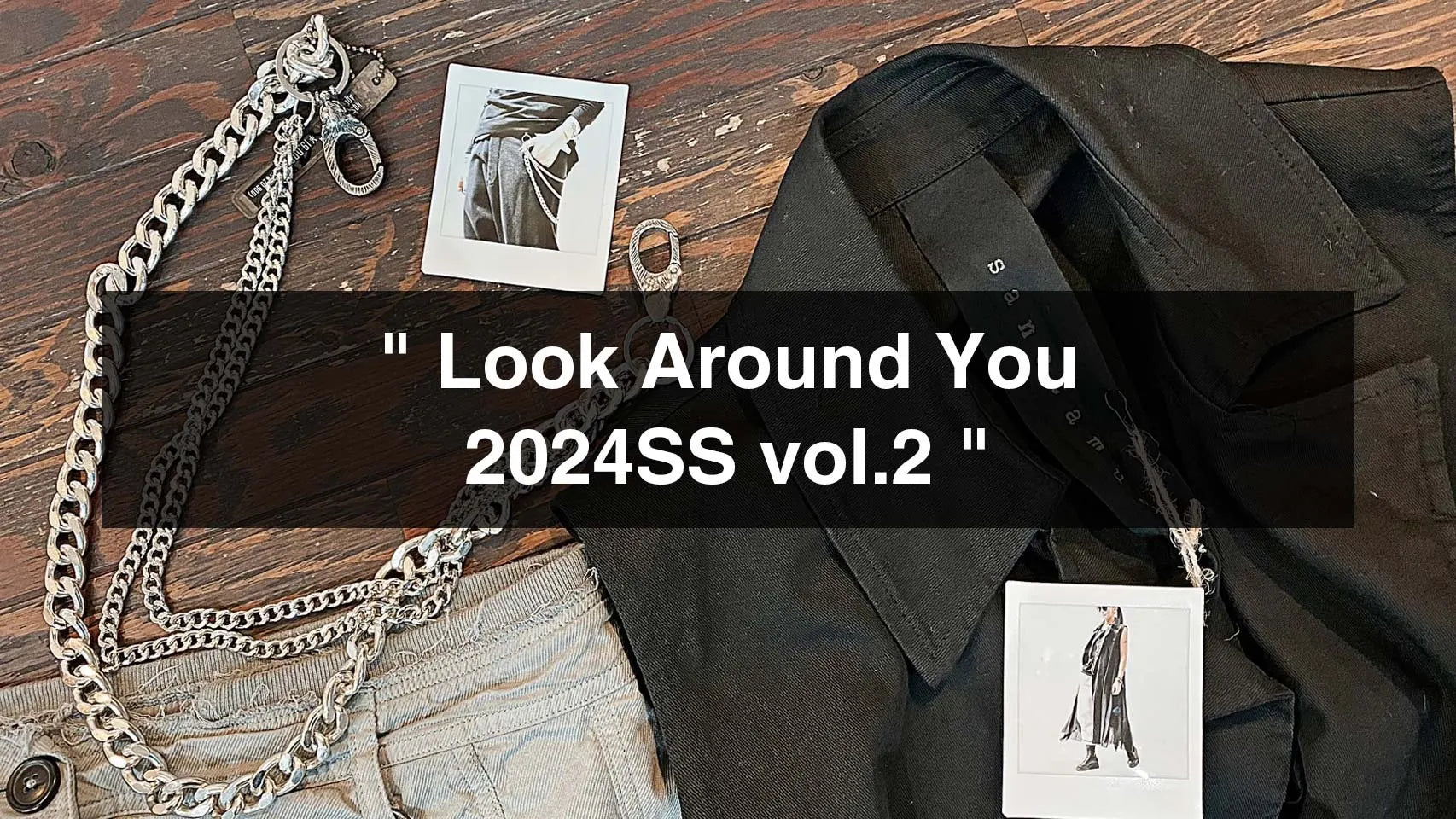 Look Around You 2024SS vol.2 – QUADRATO Boutique