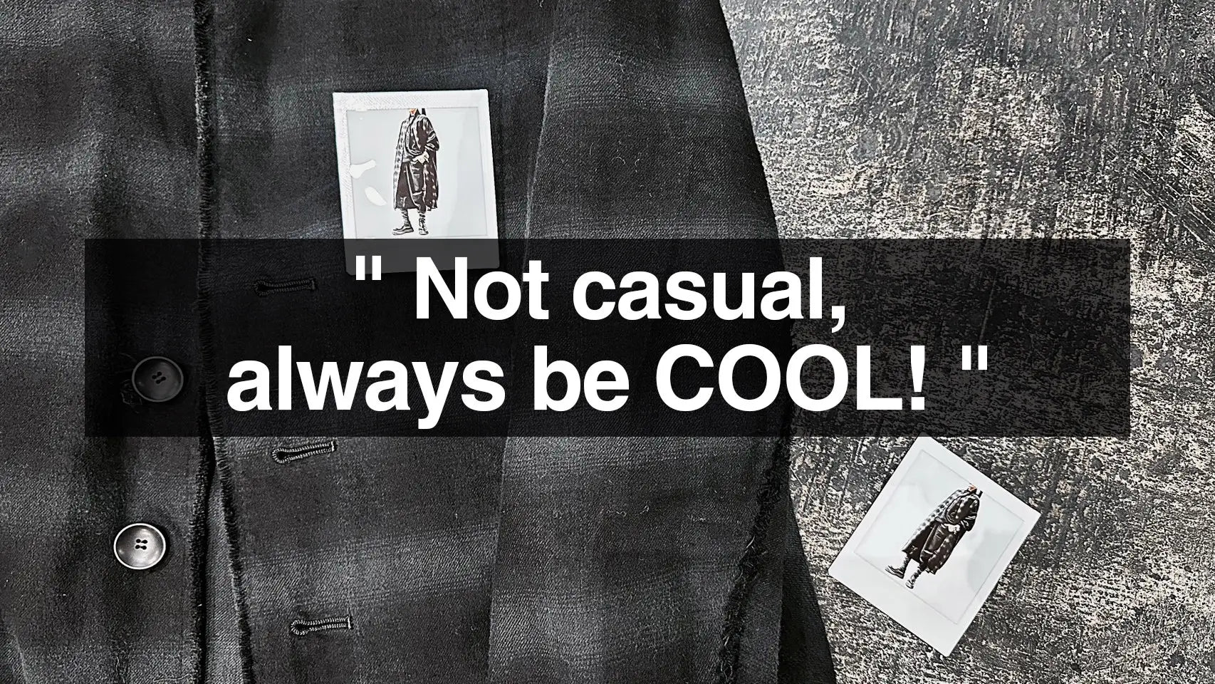 Not casual, always be COOL! – QUADRATO Boutique